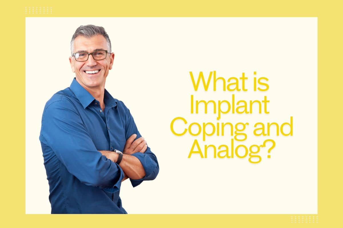 What is Implant Coping and Analog?